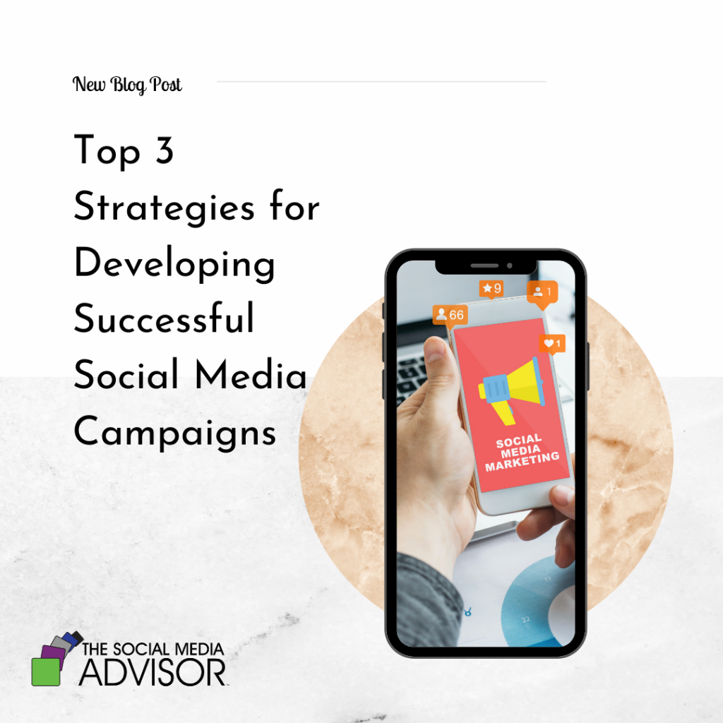 Top 3 Strategies for Developing Successful Social Media Campaigns - The ...