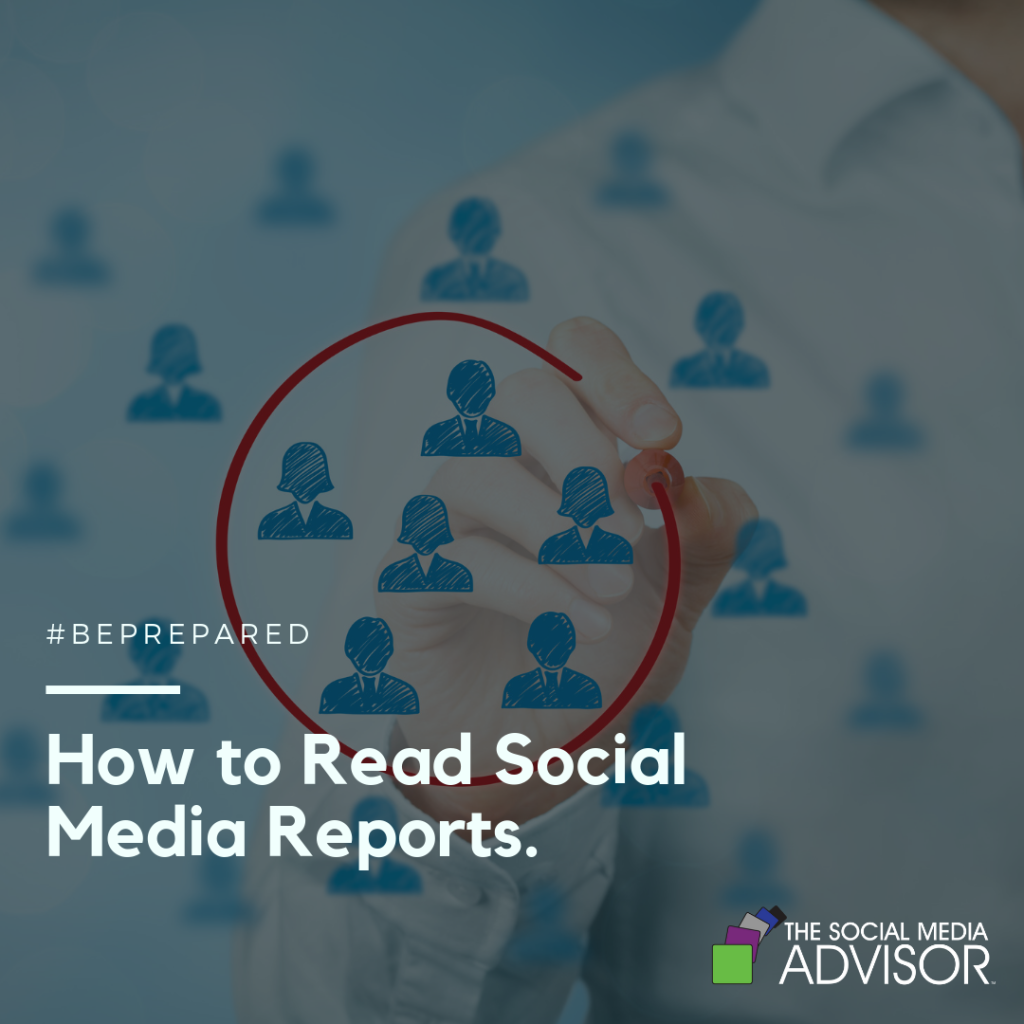 #BePrepared - How to Read Social Media Reports - The Social Media Advisor