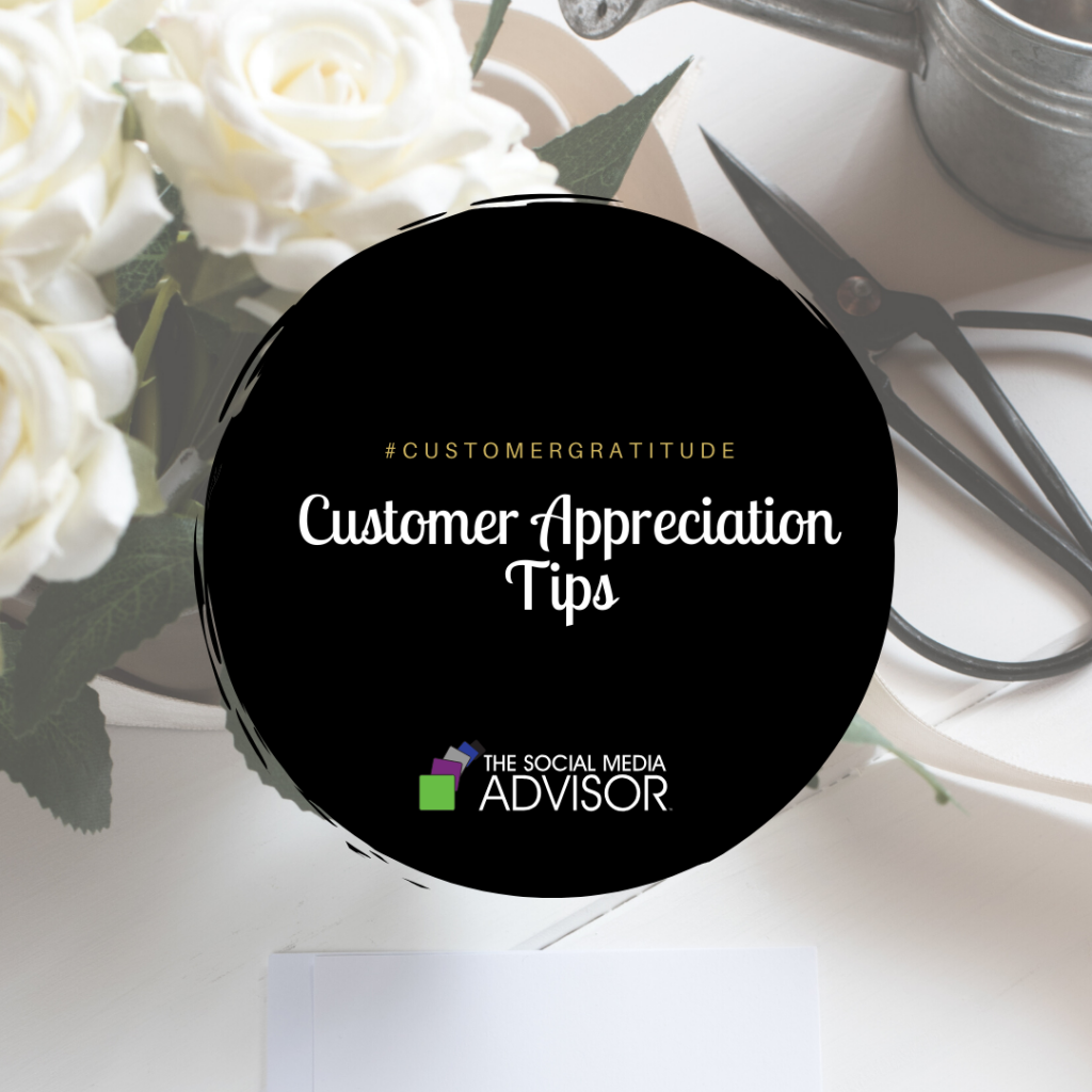#CustomerGratitude - Customer Appreciation Tips - The Social Media Advisor