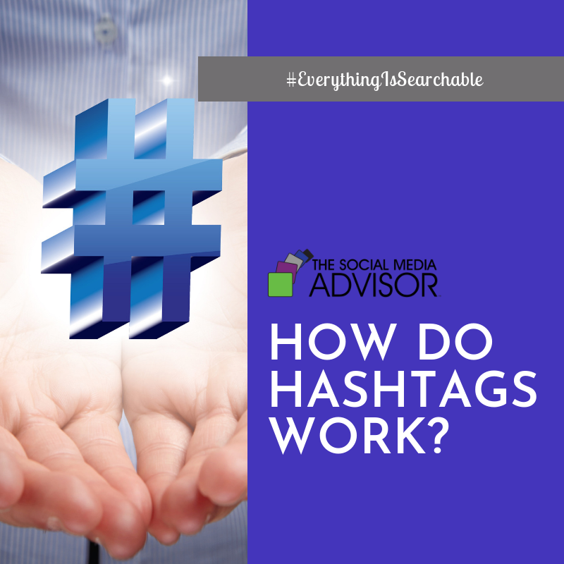 #EverythingIsSearchable - How Do Hashtags Work? - The Social Media Advisor