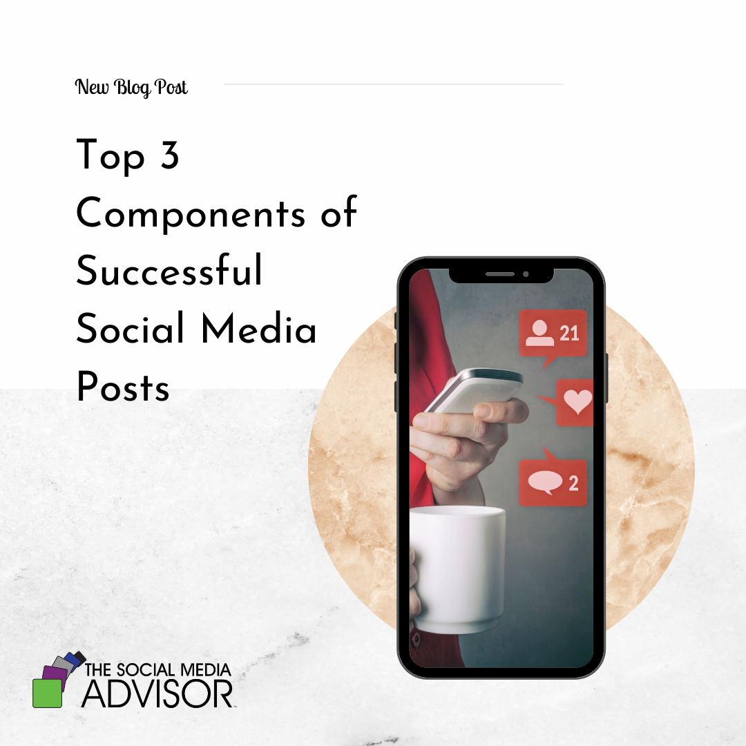 Top 3 Components of Successful Social Media Posts - The Social Media ...