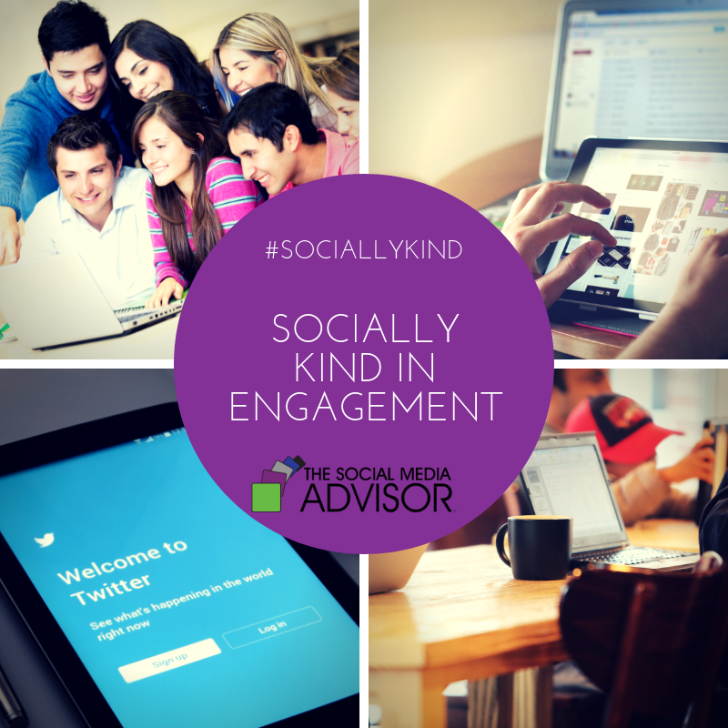 #SociallyKind - Socially Kind in Engagement - The Social Media Advisor